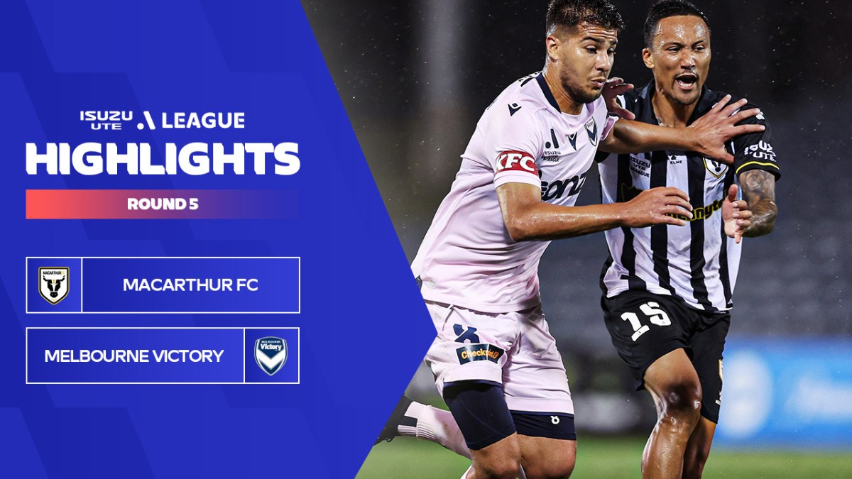Macarthur FC v Melbourne Victory – Highlights | Isuzu UTE A-League 2023-24 | Round 05 | A-League ...